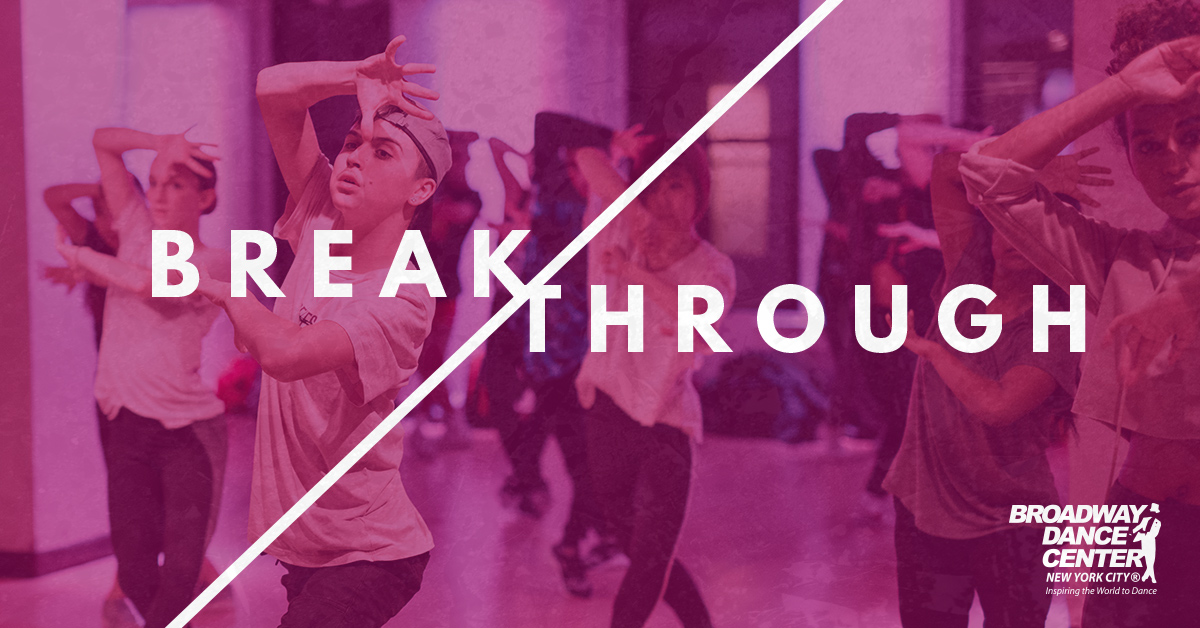 BreakThrough: The Series | Broadway Dance Center